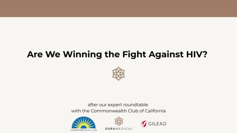 Are We Winning the Fight Against HIV? | Osra Medical | San Francisco